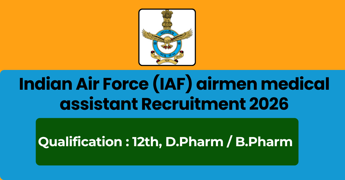 Indian Air Force (IAF) airmen medical assistant recruitment 2026 ...